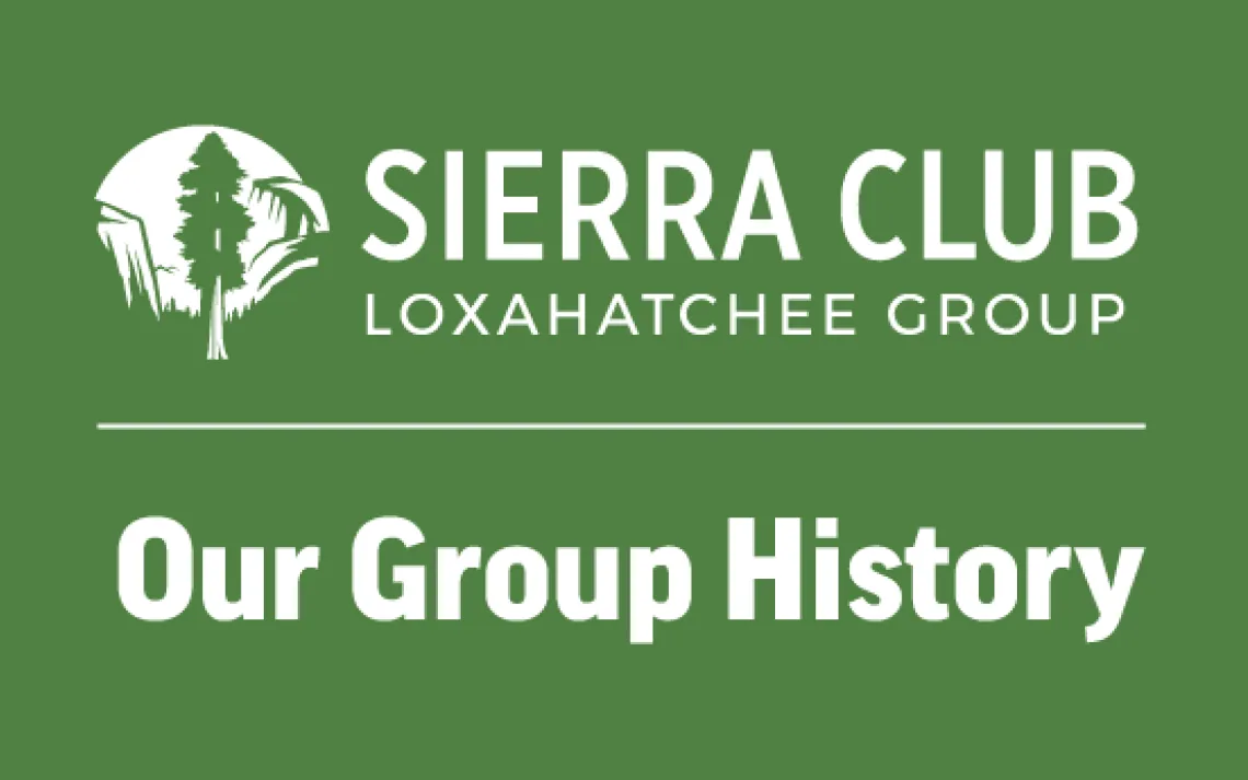 The Loxahatchee Group History | Sierra Club